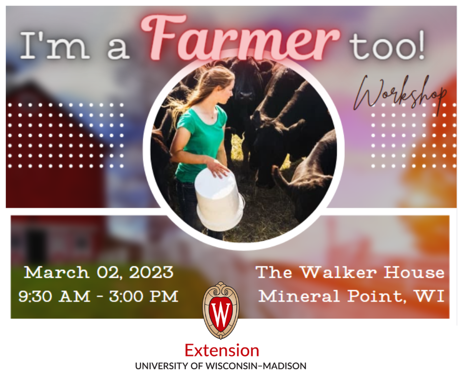I’m a Farmer, Too! Workshop – Extension Iowa County